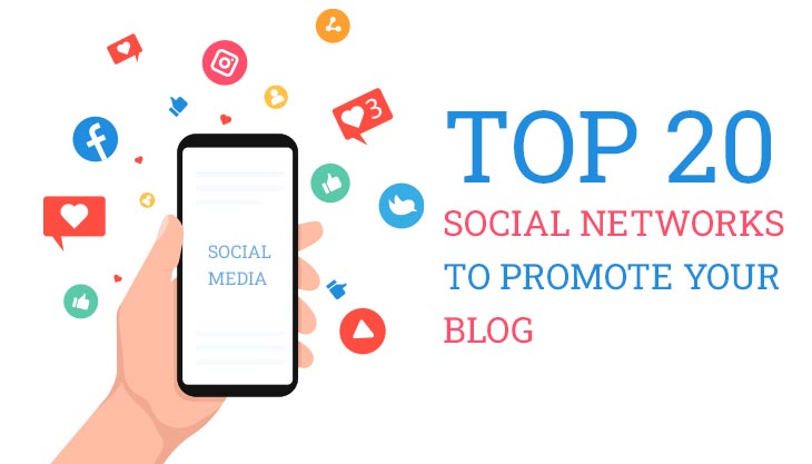 Top 20 Social Networks To Promote Your Blog