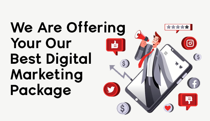 We Are Offering You Our Best Digital Marketing Package